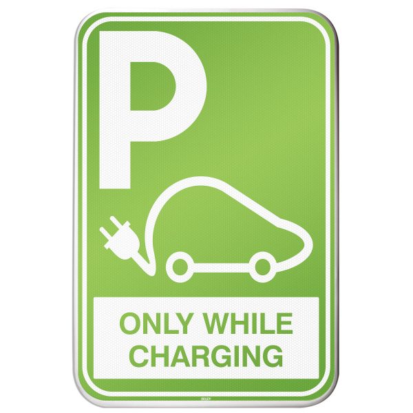 Buy Electric Vehicle Parking Only While Charging Sign | Eintac
